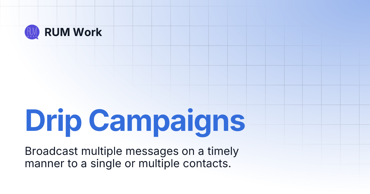 Drip Campaigns | RUM Work