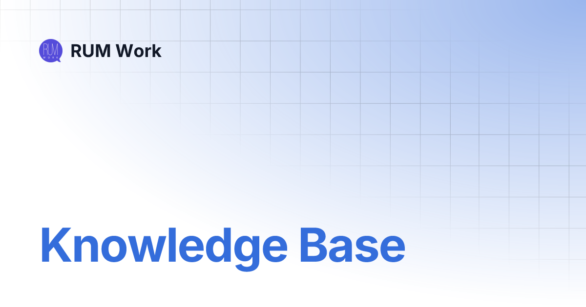 Knowledge Base | RUM Work